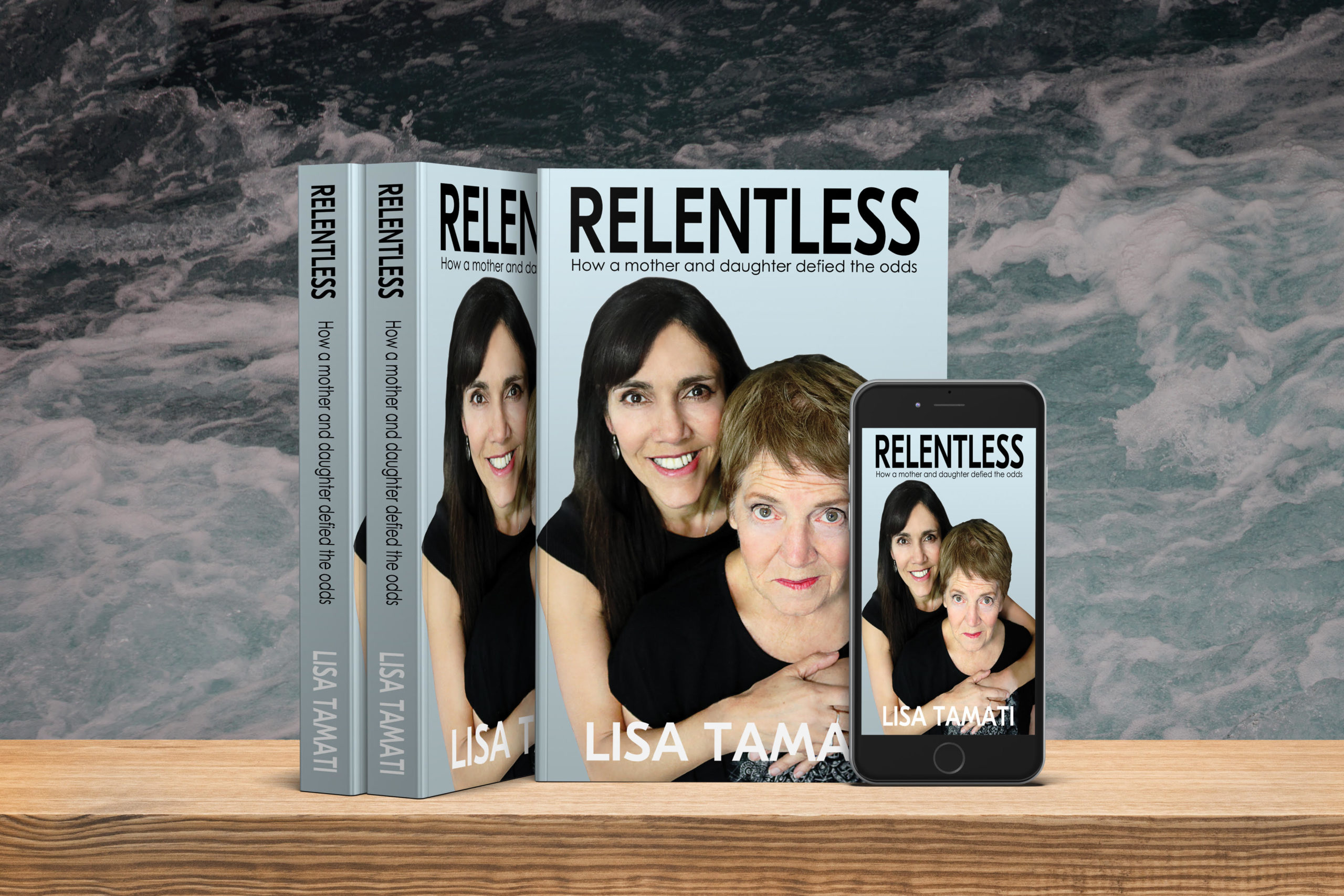Relentless: How a Mother and Daughter Defied the Odds - Publishers ...